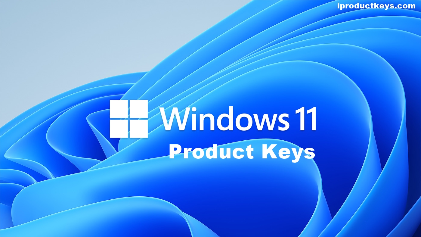 Windows 11 Product Keys Active lifetime (07/2022) For 32bit+64bit